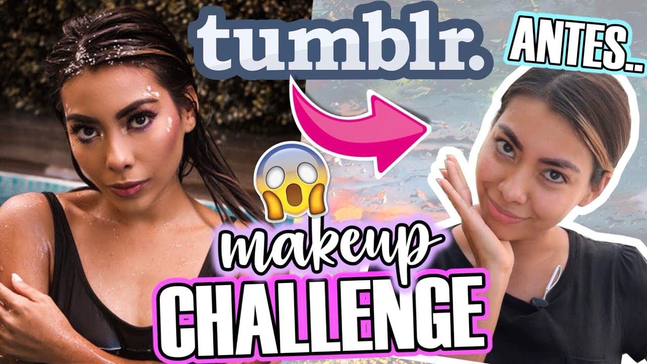 TUMBLR MAKEUP CHALLENGE! *Nunca antes visto!!!* - YouTube