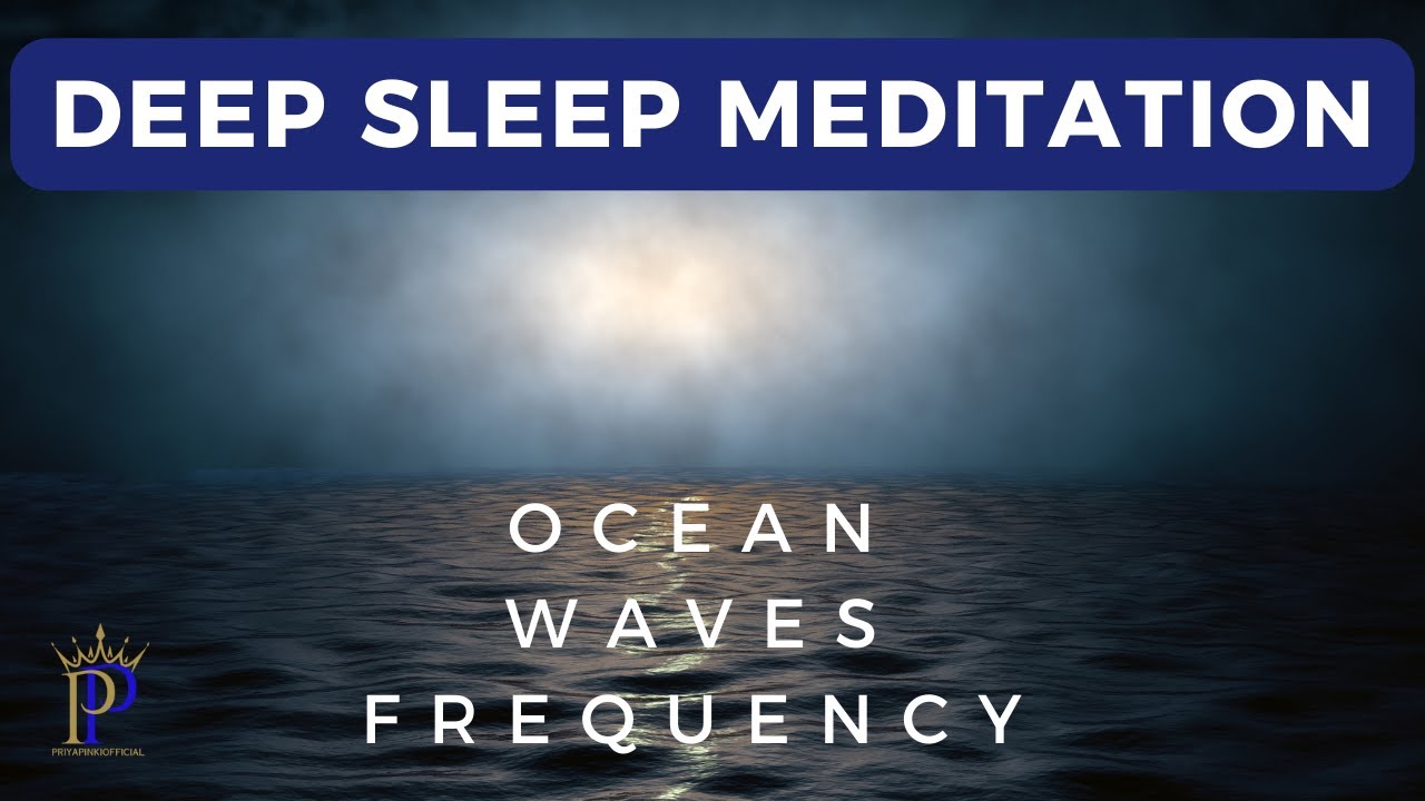 Deep Sleep Meditation with ocean waves healing frequency for Insomnia ...