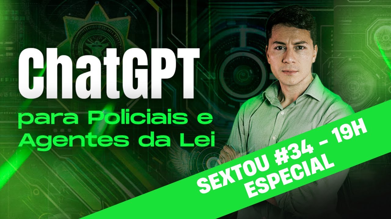 Sextou #34: ChatGPT para Policiais e Agentes da Lei com a DataVirtus ...