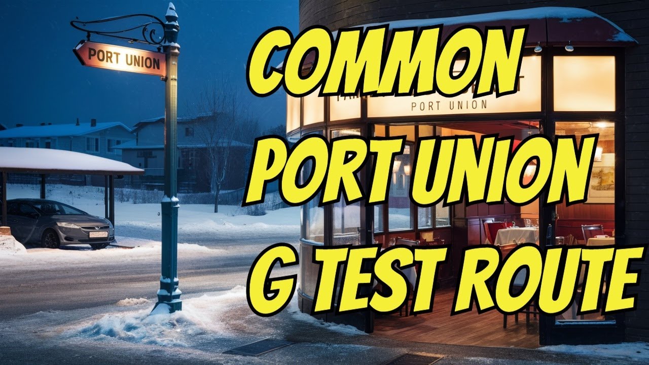 Port Union G Test Route UPDATED TEST ROUTE - YouTube