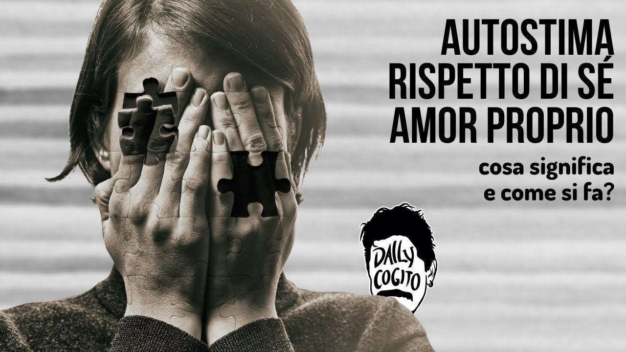 Avere Stima di Sé: cosa significa e come si fa? - YouTube