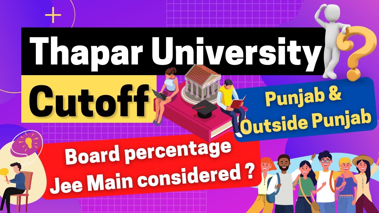 Thapar Cut off 2021 Round 1 and 2 board percentage JEE Main percentile ...