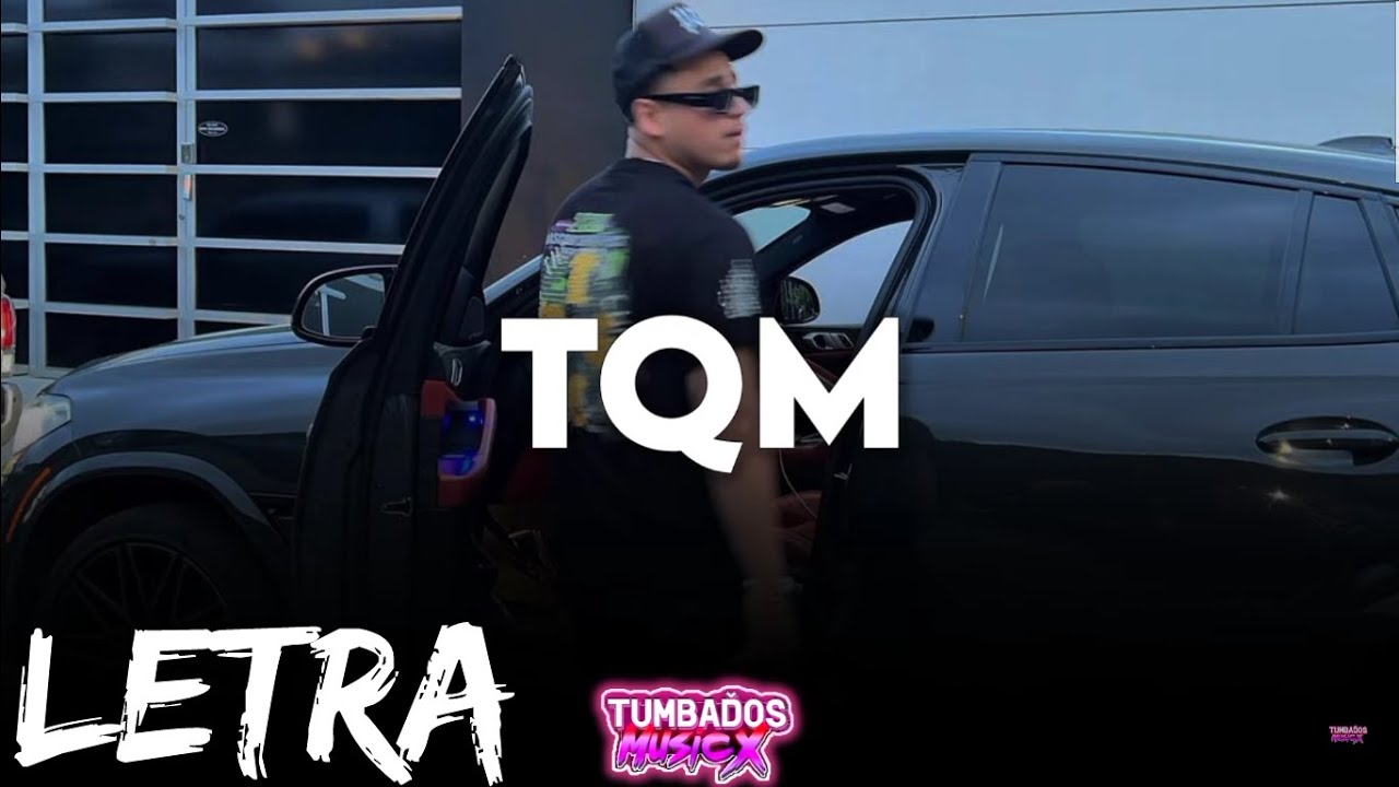 TQM - Fuerza Regida | Me Dicen TQM Cuando Ven El BM (Corridos 2023 ...