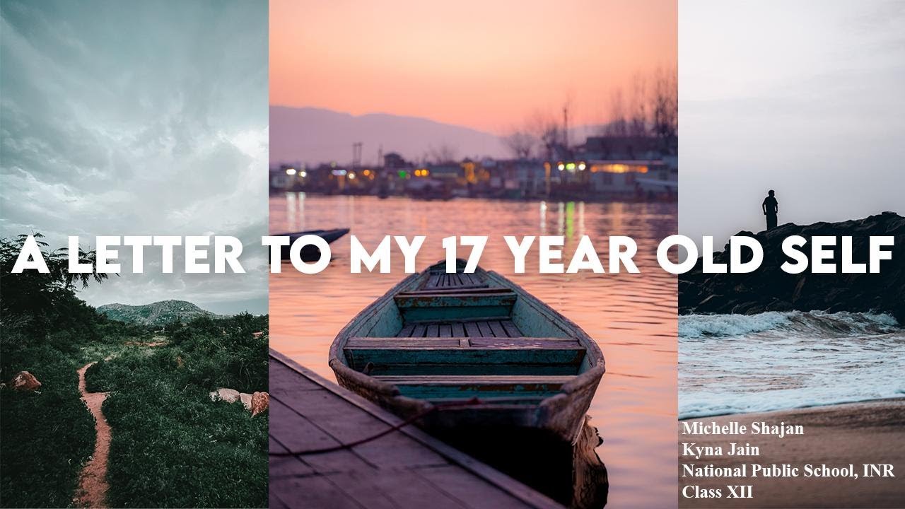 A Letter To My 17 Year Old Self YouTube A Letter To My 17 Year Old Self YouTube