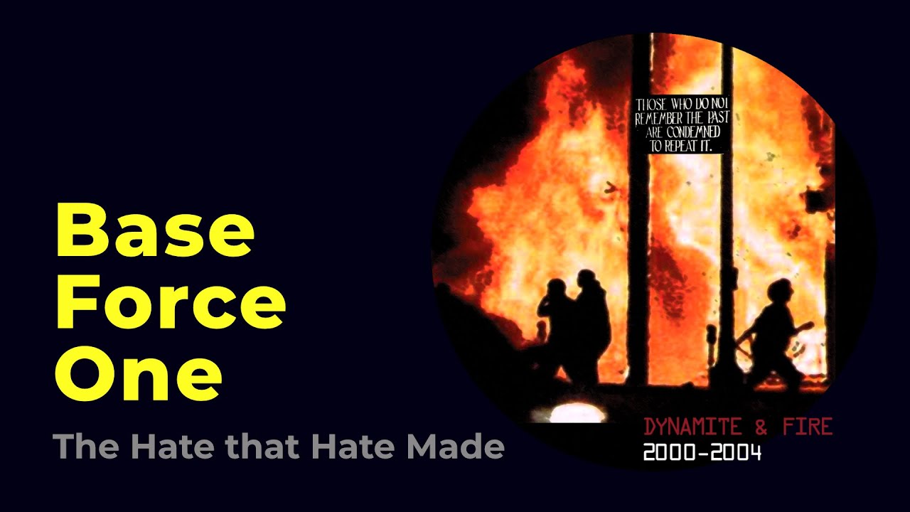 Base Force One: The Hate that Hate Made [from Dynamite & Fire, Praxis ...