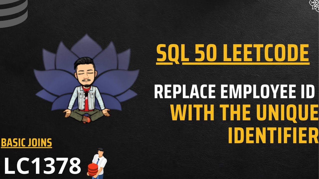 1378. Replace Employee ID With The Unique Identifier | LEETCODE SQL 50 | INTERVIEW SQL QUESTION ...
