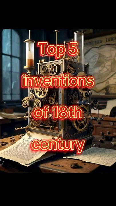 Top 5 inventions of 18th century. #history #shortvideo - YouTube