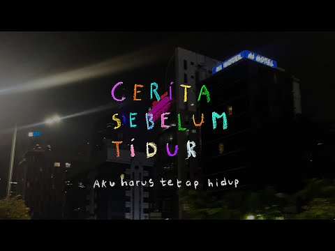 Aku harus tetap hidup - CERITA SEBELUM TIDUR Eps. 100