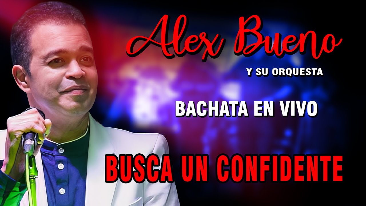 ALEX BUENO - BUSCA UN CONFIDENTE (EN VIVO) - YouTube