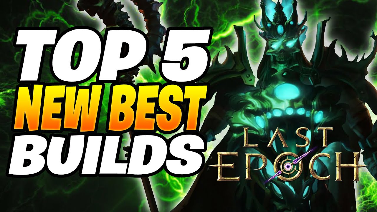 Top 5 NEW Best Builds In Last Epoch | Last Epoch Builds (NEW META ...