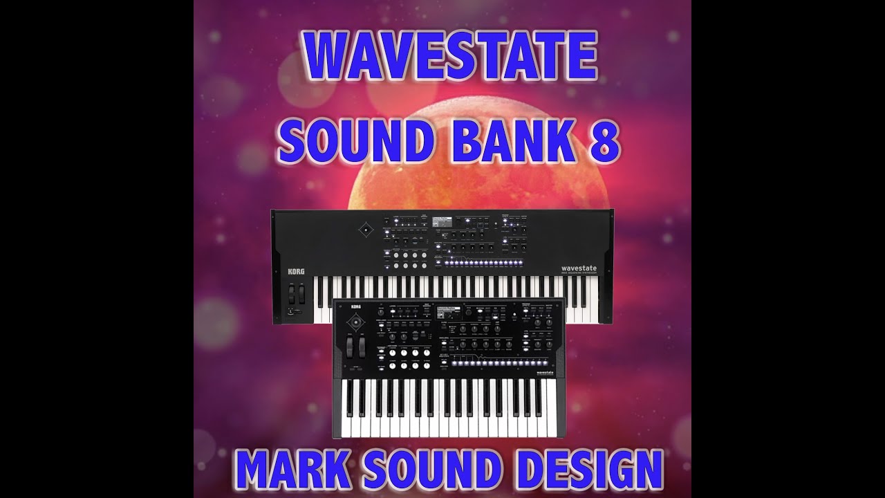 VIDEO PART 1- WAVESTATE BANK 8 MARK SOUND DESIGN - CUSTOM PATCHES - YouTube