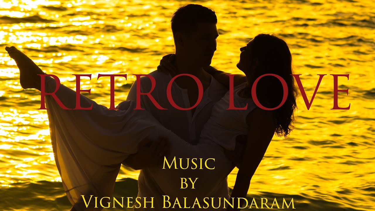 Retro Love Music: Vignesh Balasundaram - YouTube
