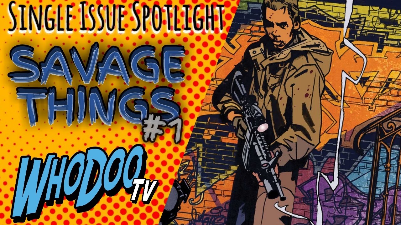 Single Issue Spotlight: Savage Things #1 - YouTube