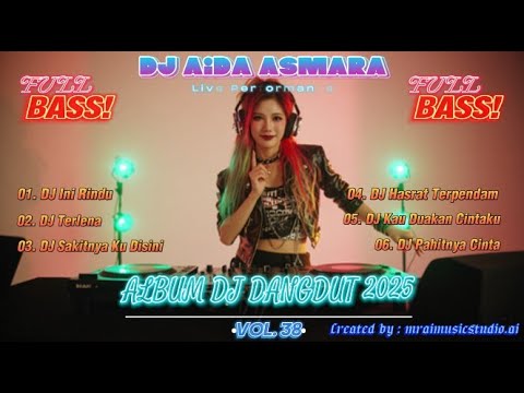 ALBUM VOL.38 I LAGU DJ DANGDUT I DJ AiDA ASMARA I ALBUM TERBARU 2025 ...