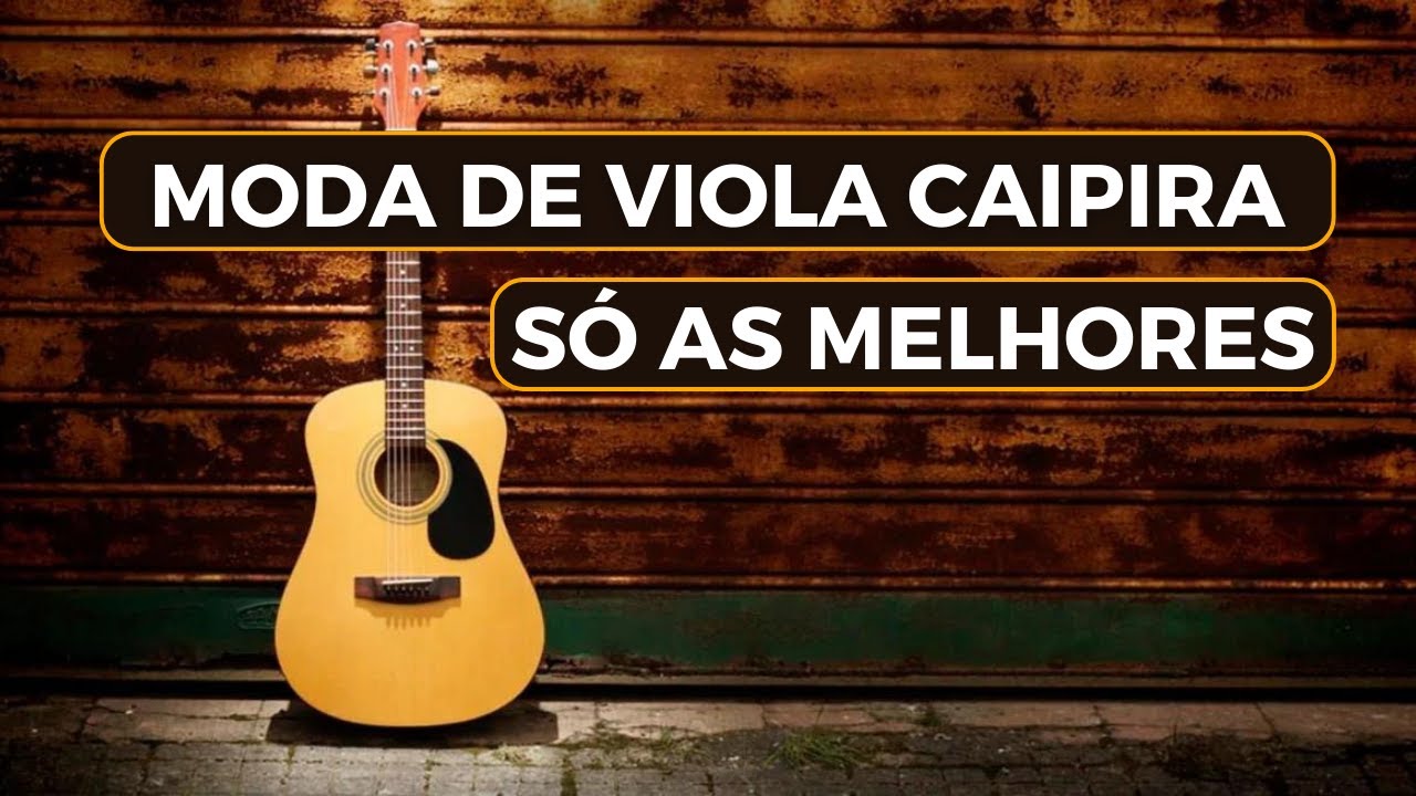 Moda de Viola Musica Caipira Só as Melhores - YouTube