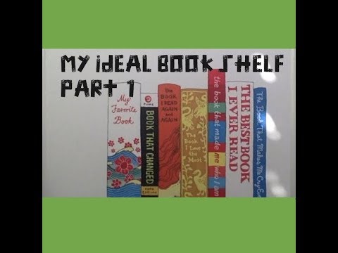 MY IDEAL BOOKSHELF, PT. 1 - YouTube