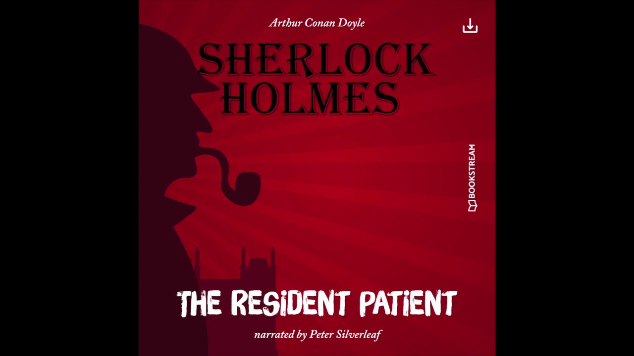 Sherlock Holmes: The Original | The Resident Patient (Full Audiobook ...