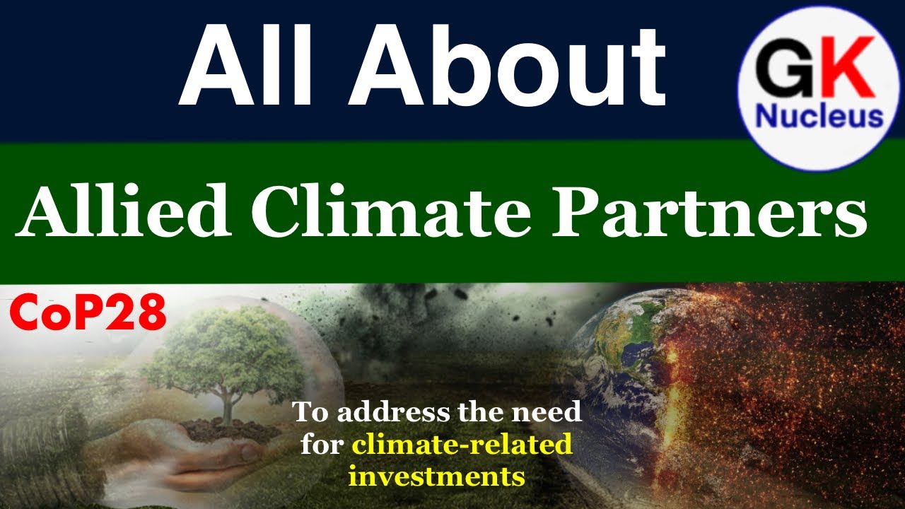 Allied Climate Partners | Climate Change | CurrentAffairs |Environment | #gknucleus # ...