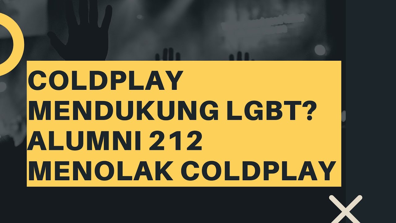 🎸Coldplay mendukung LGBT? Alumni 212 Menolak Coldplay - YouTube