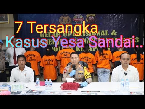 7 Tersangka Kasus Yesa Sandai - YouTube