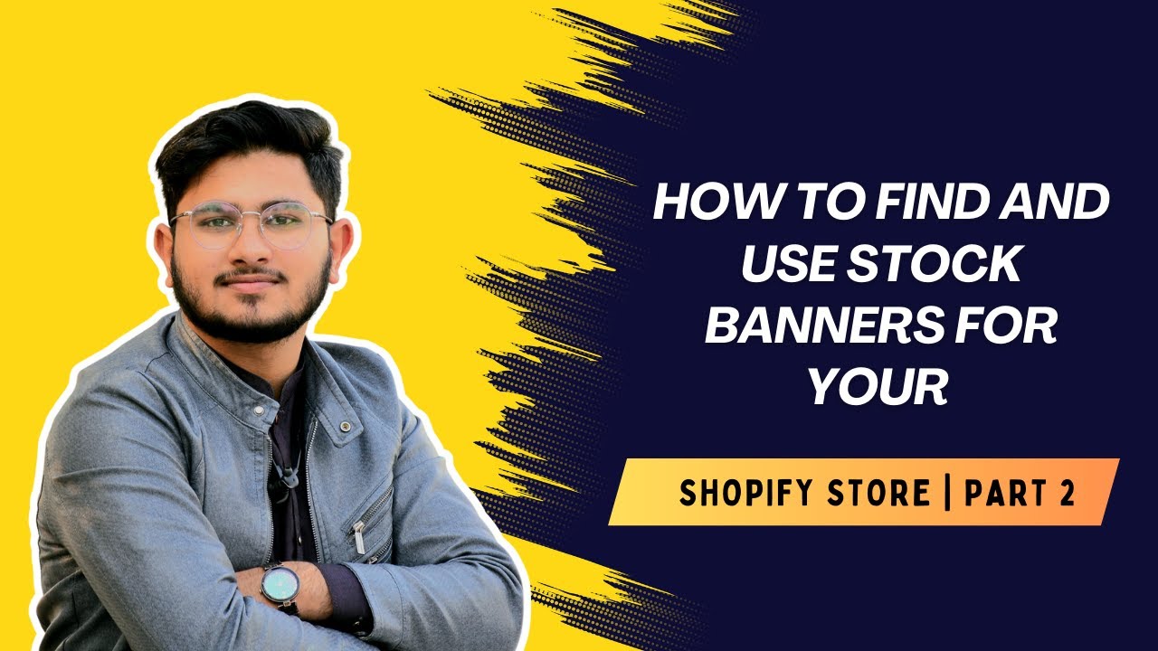 How to Find and Use Stock Banners for Your Shopify Store | Part 2 - YouTube