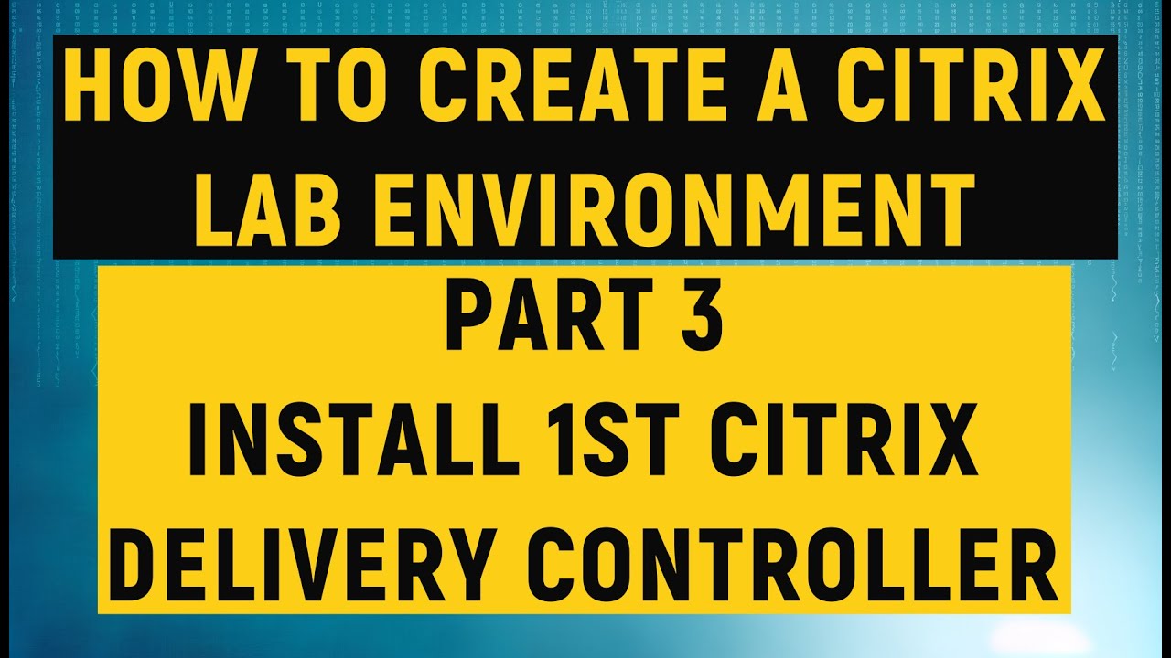 Citrix Virtual Apps And Desktops - Part 3 - Install First Citrix ...