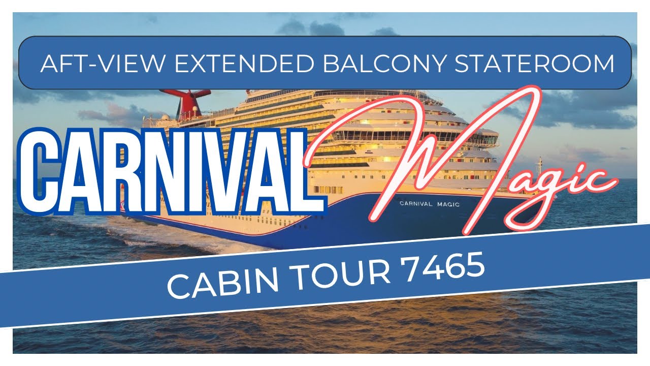 Carnival Magic | Cabin 7465 Tour | AFT Extended Balcony - YouTube