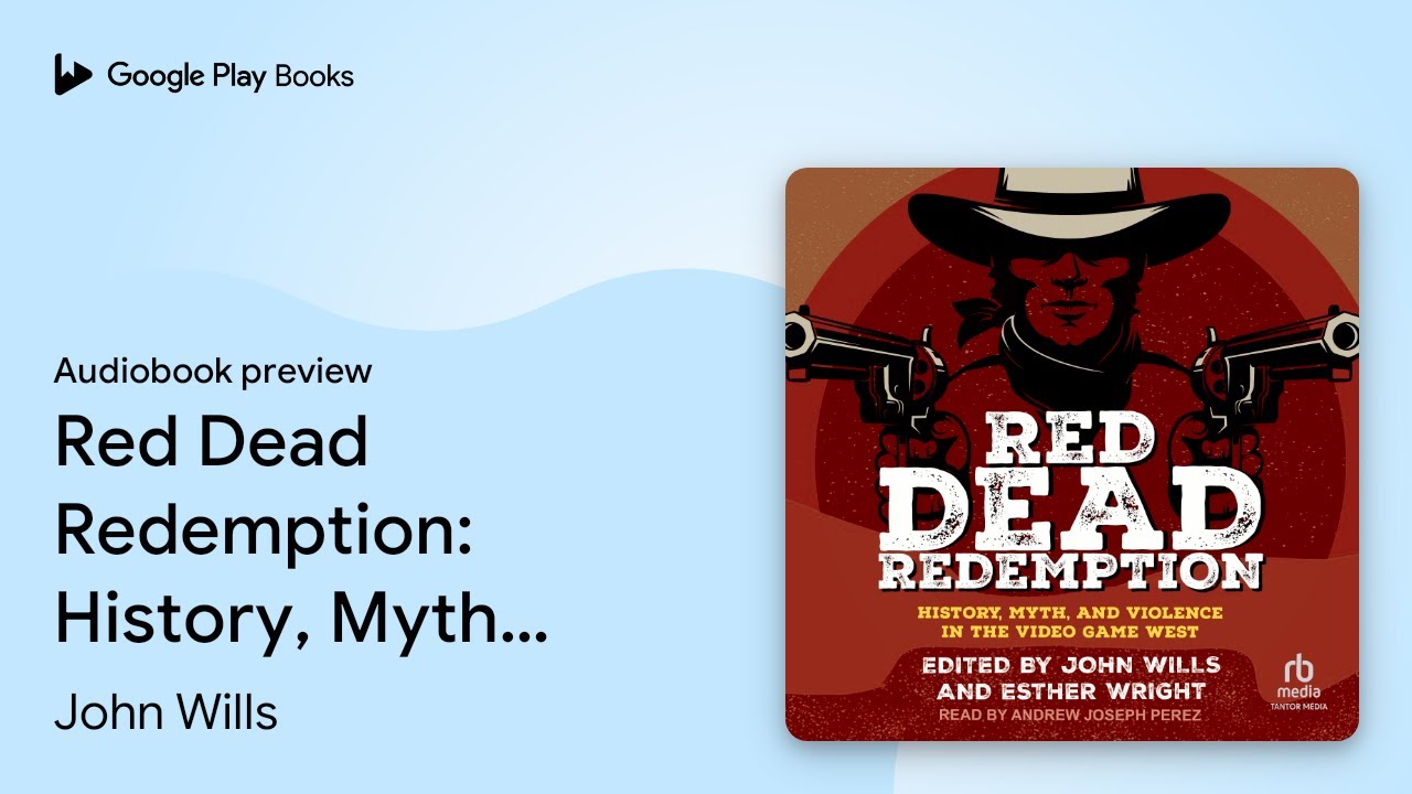 Red Dead Redemption: History, Myth, and… by John Wills · Audiobook ...