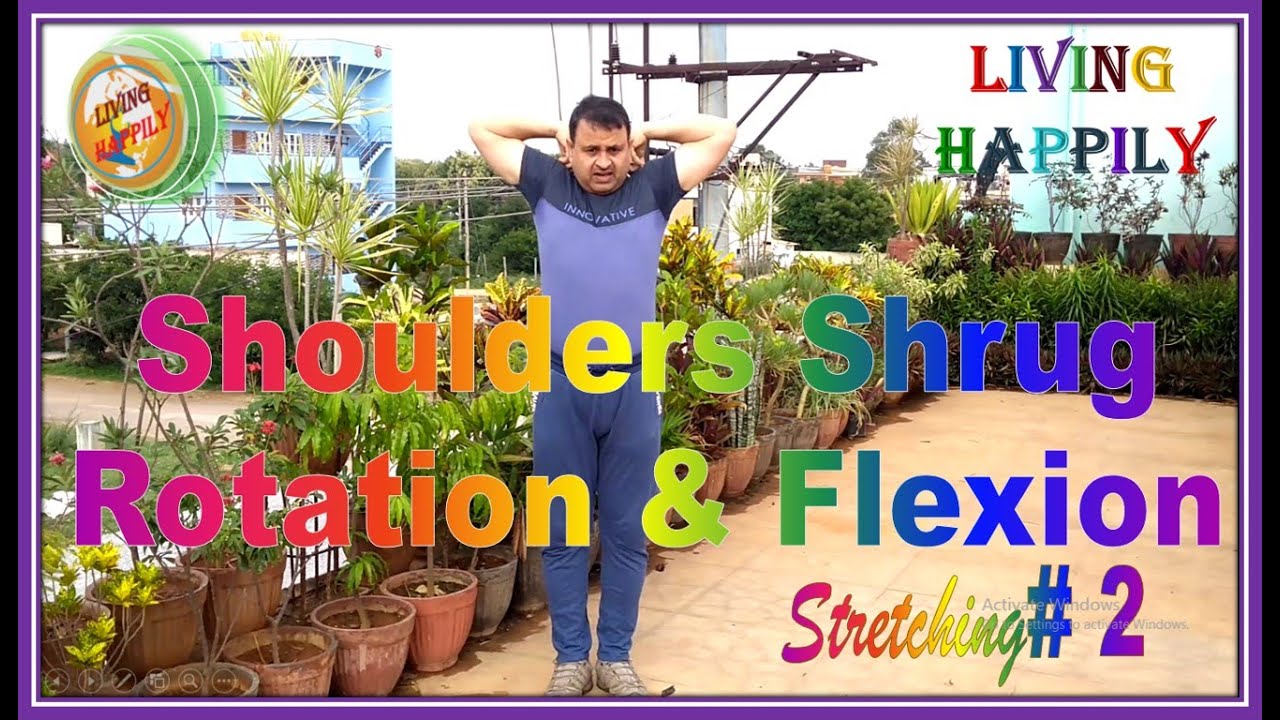 Stretching#2 Shoulder Shrug, Rotation and Flexion || Living Happily ...
