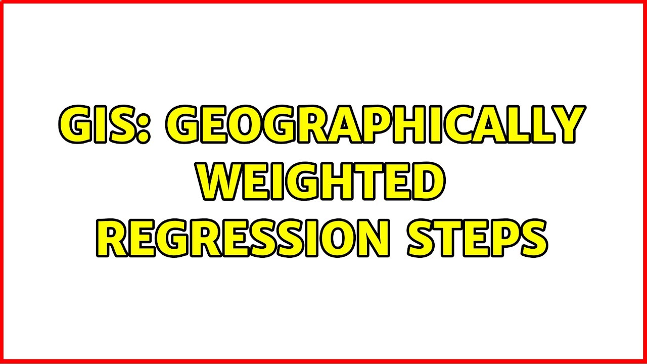 GIS: Geographically Weighted Regression Steps - YouTube