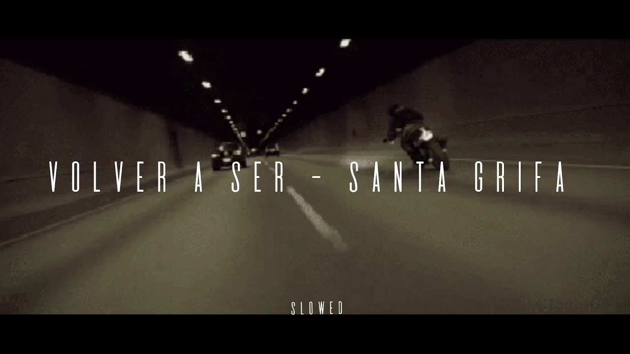 Volver A Ser - Santa Grifa (Slowed / Reverb.) - YouTube