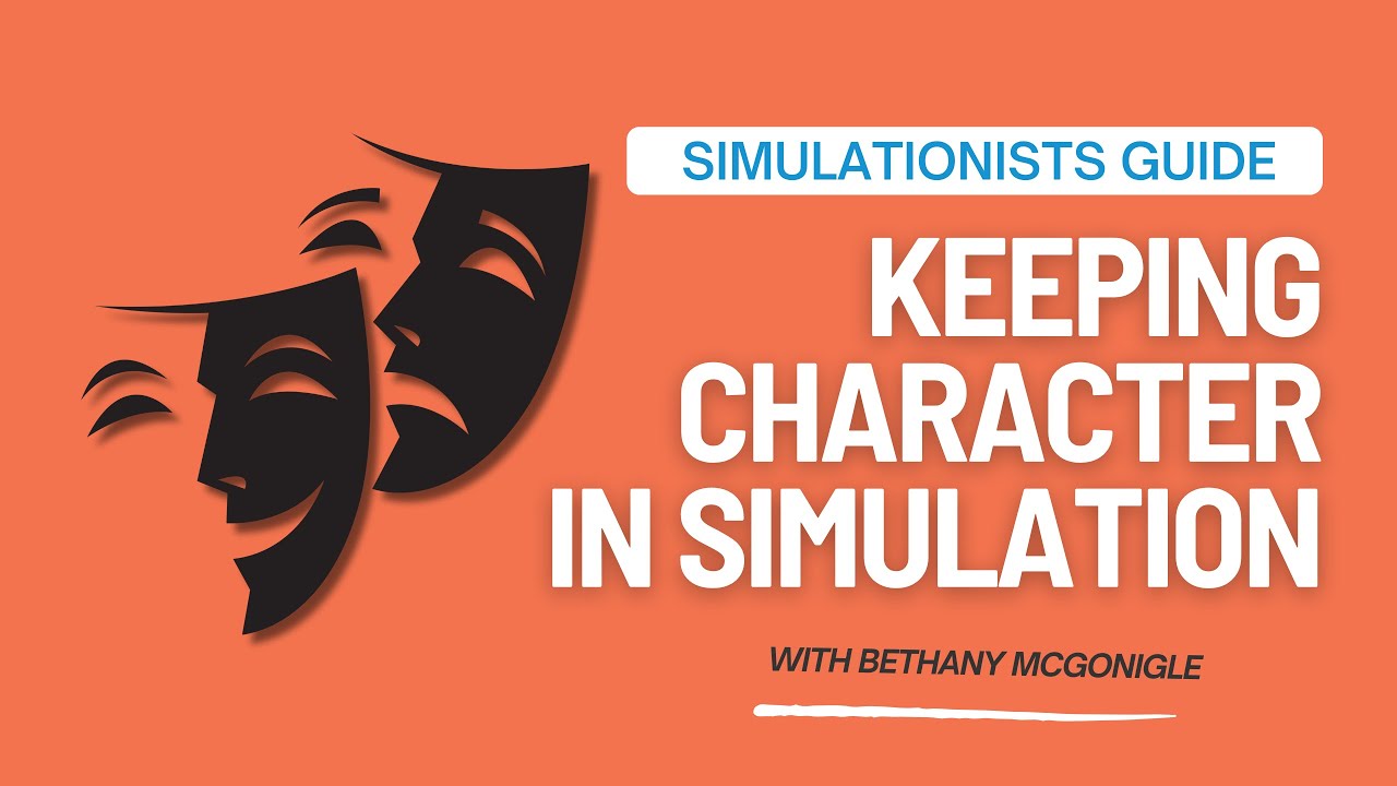 Simulationists Guide to Keeping Character in Simulation (Ft. Bethany ...