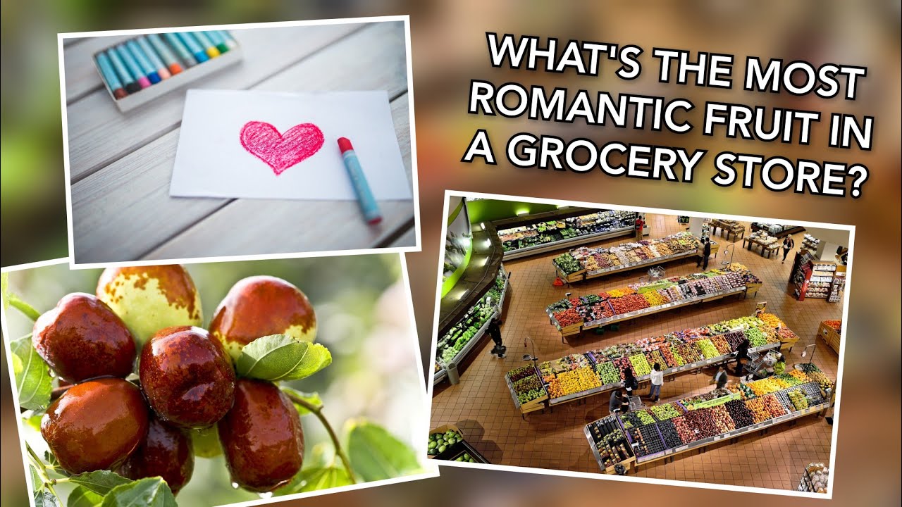 What's The Most Romantic Fruit in a Grocery Store? - YouTube