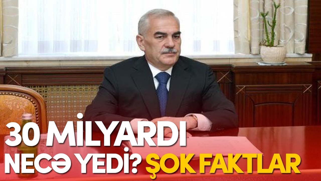 Vasif Talıbov 30 milyardı necə yedi? - YouTube
