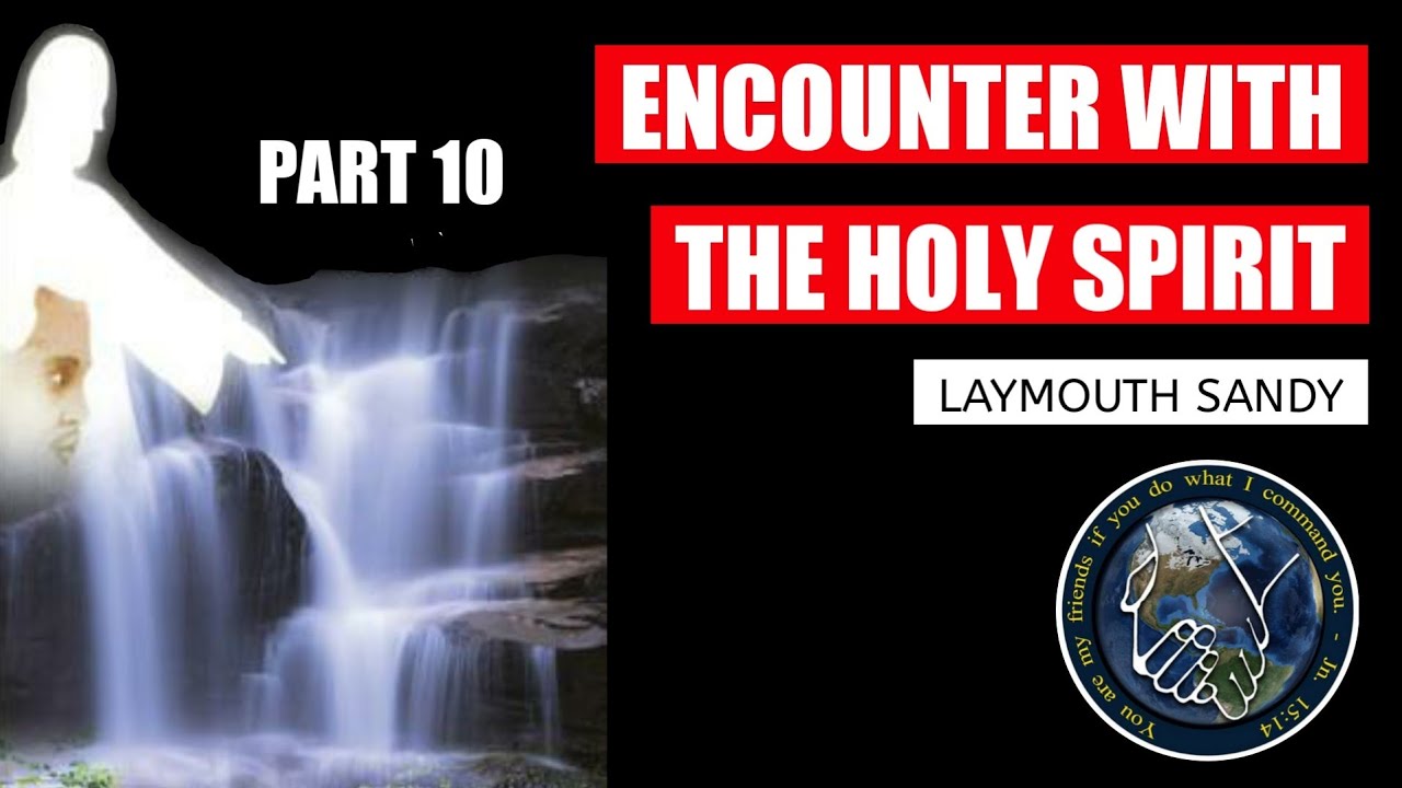 Part 10|Prophet Laymouth Sandy's Encounter with the Holy Spirit ...