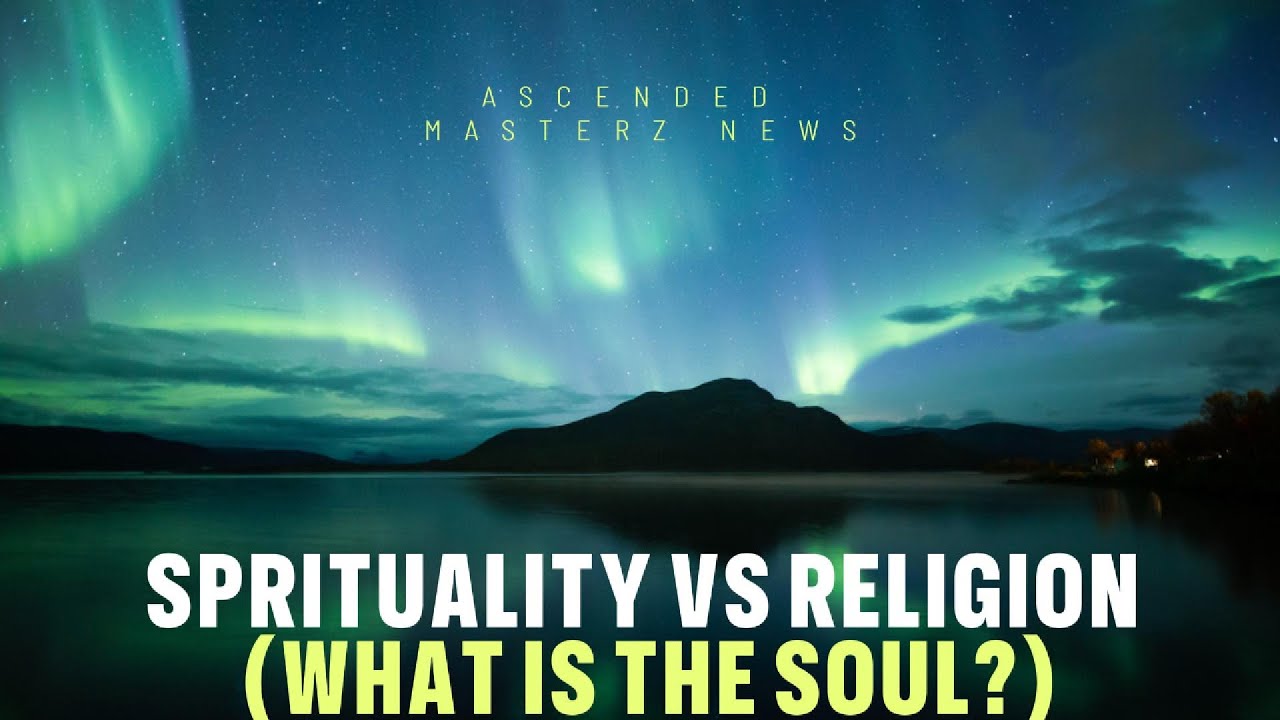 RELIGION VS SPIRITUALITY? WHAT IS THE SOUL? - YouTube