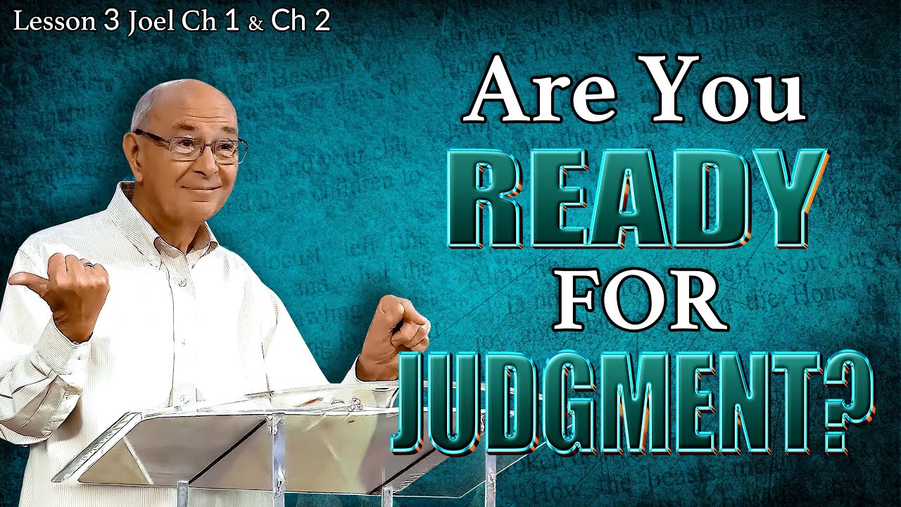 The Day of Yehoveh: Judgment Is Coming | Joel 1 & 2 | Lesson 3 - YouTube