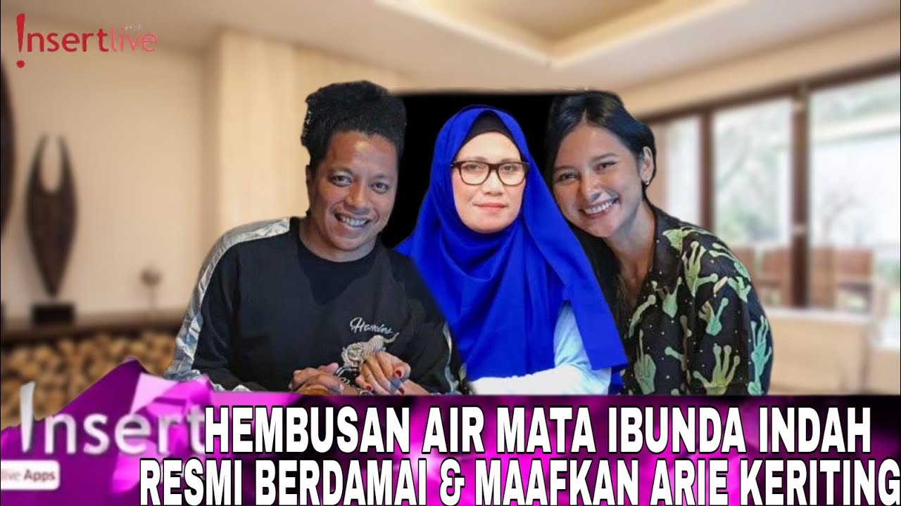 HARI INI !! PENUH HARU IBUNDA RESMI MAAFKAN ARIE KERITING DAN AKUI ...