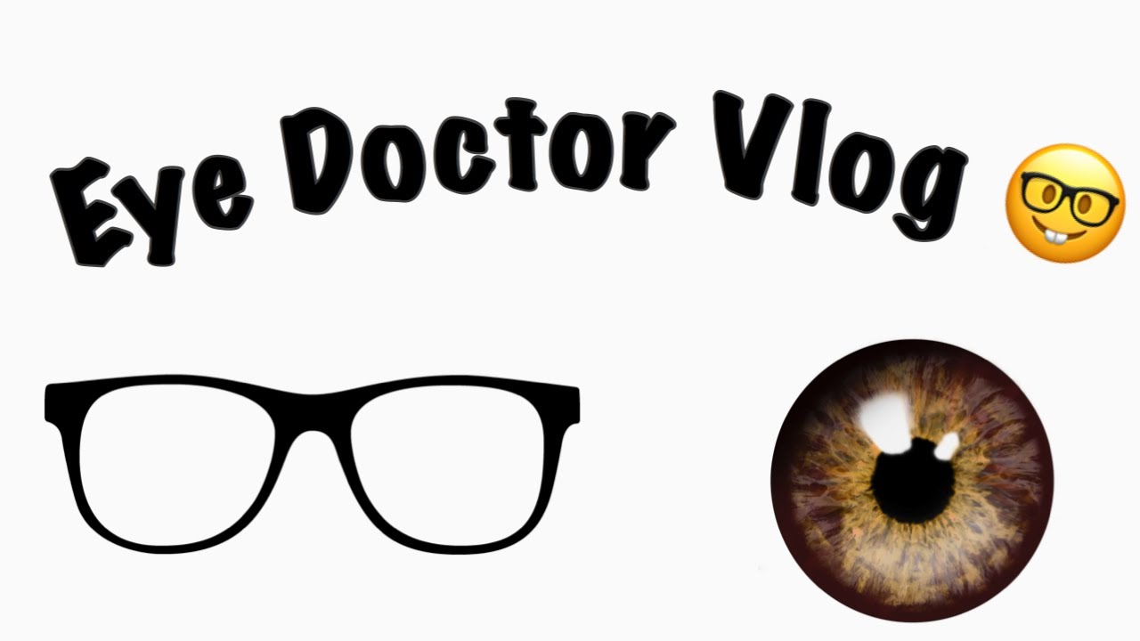 Eye Doctor Vlog YouTube eye-doctor-vlog-youtube