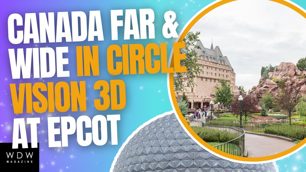 Canada Far and Wide in Circle-Vision 360 at EPCOT - YouTube