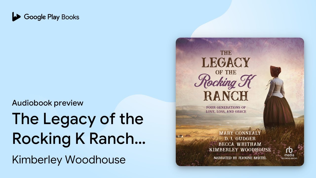 The Legacy of the Rocking K Ranch: Four… by Kimberley Woodhouse ...