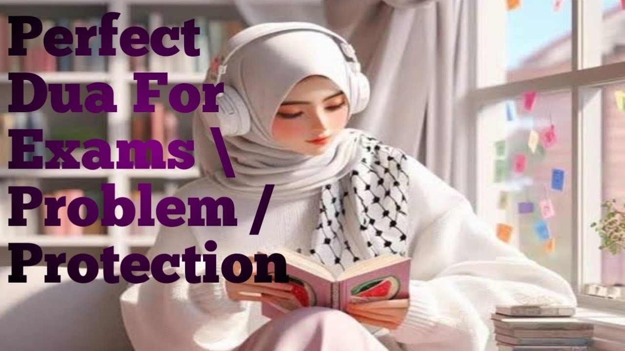 Perfect Dua For Exams, Problems and Protection || Dua For Success - YouTube