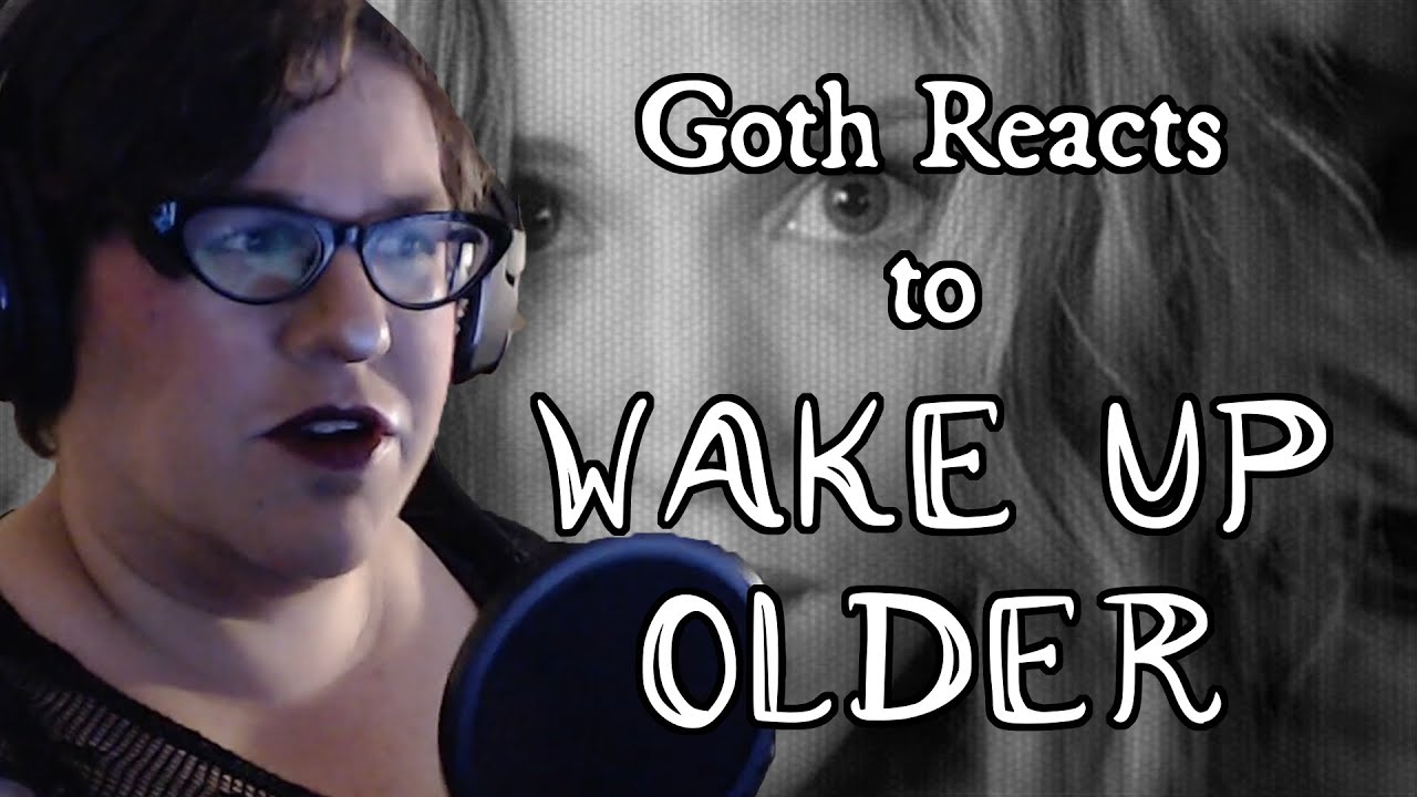 Goth Reacts to Wake Up Older by Julie Roberts - YouTube