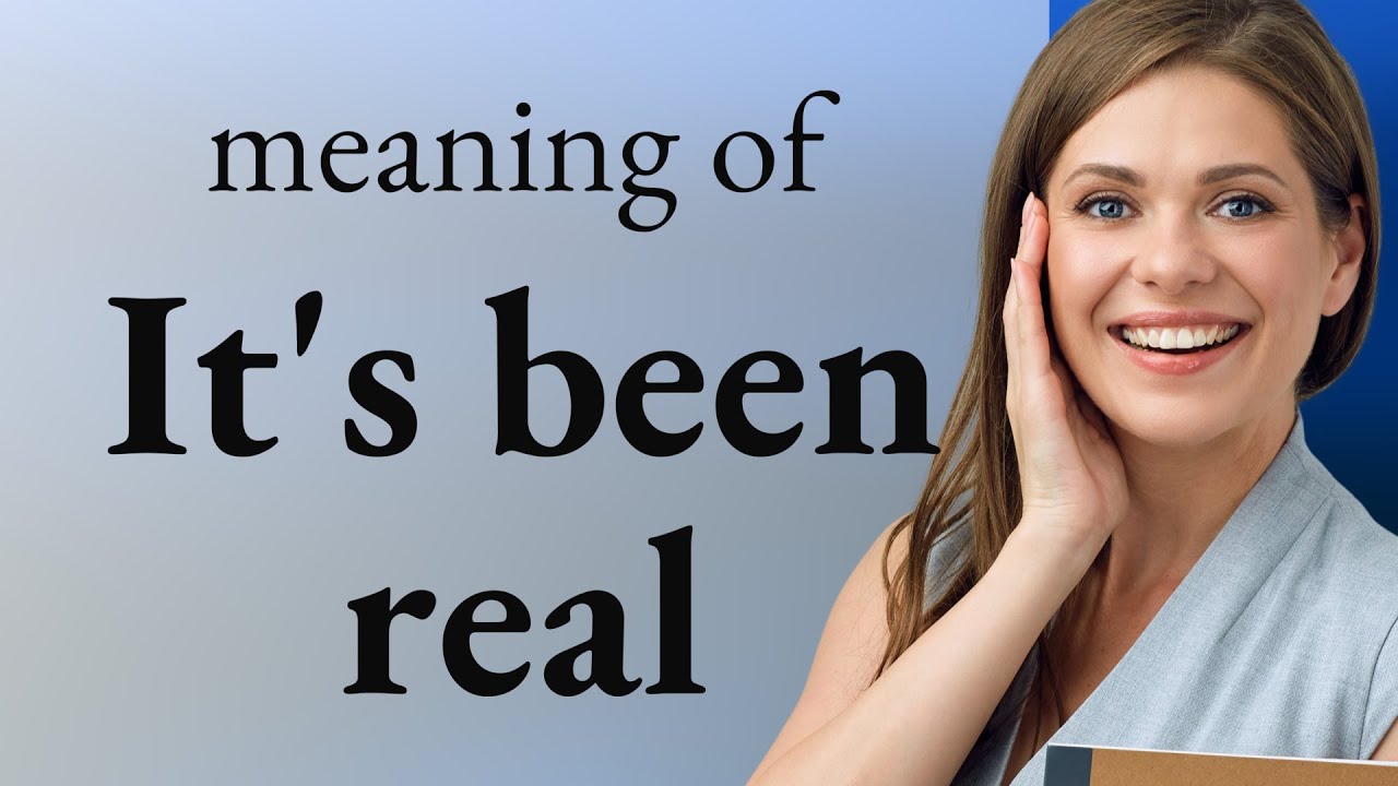 Understanding the Phrase "It's Been Real" - YouTube