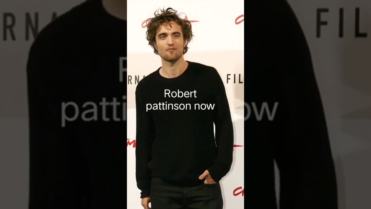 Robert pattinson now and when he was young - YouTube