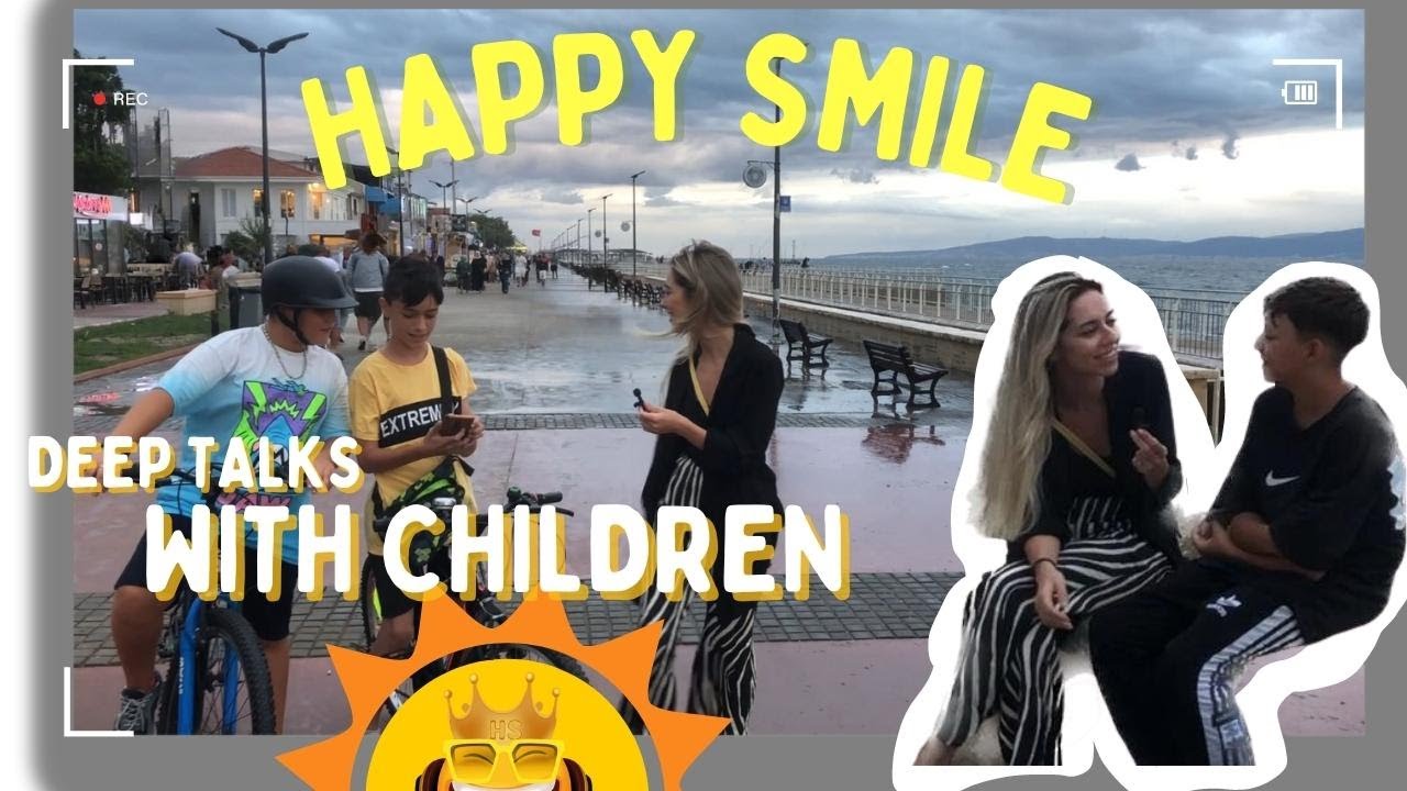 HAPPY SMILE DEEP TALKS WITH CHILDREN - YouTube