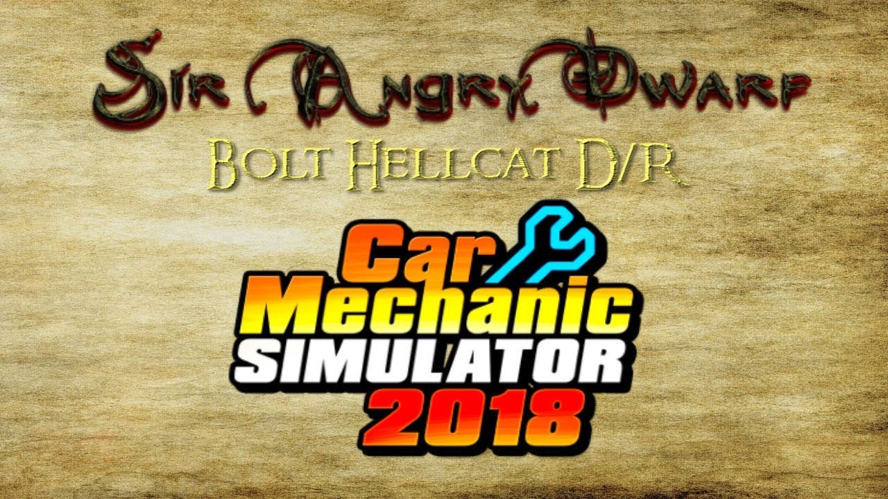 Bolt Hellcat D/R | Car Mechanic Simulator 2018 #2 - YouTube