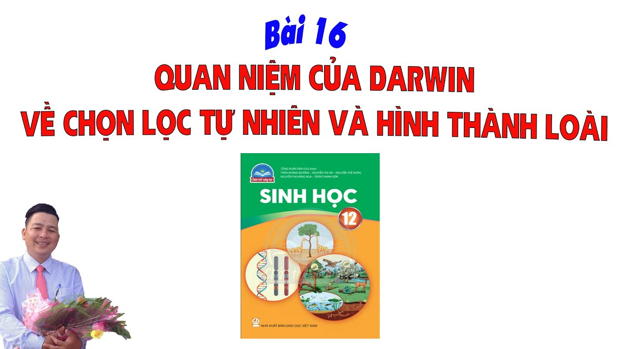 Sinh Học 12_Bài 16 Quan Niệm Của Darwin Về Chọn Lọc Tự Nhiên Và Hình ...