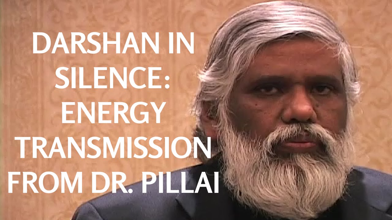 Darshan In Silence: Energy Transmission From Dr. Pillai - YouTube