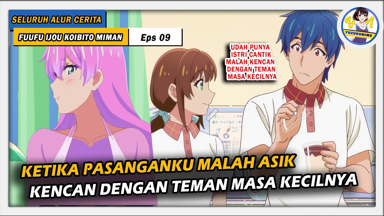 Ketika Suamiku Bermesraan Dg Teman Masa Kecilnya Alur Cerita Anime